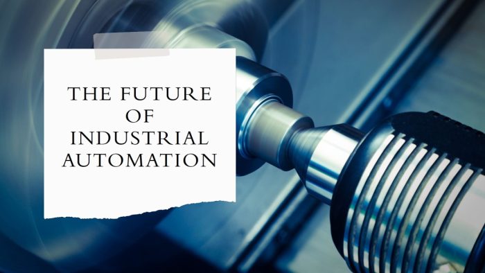 The Future of Industrial Automation: Trends to Watch in 2025 - Saen